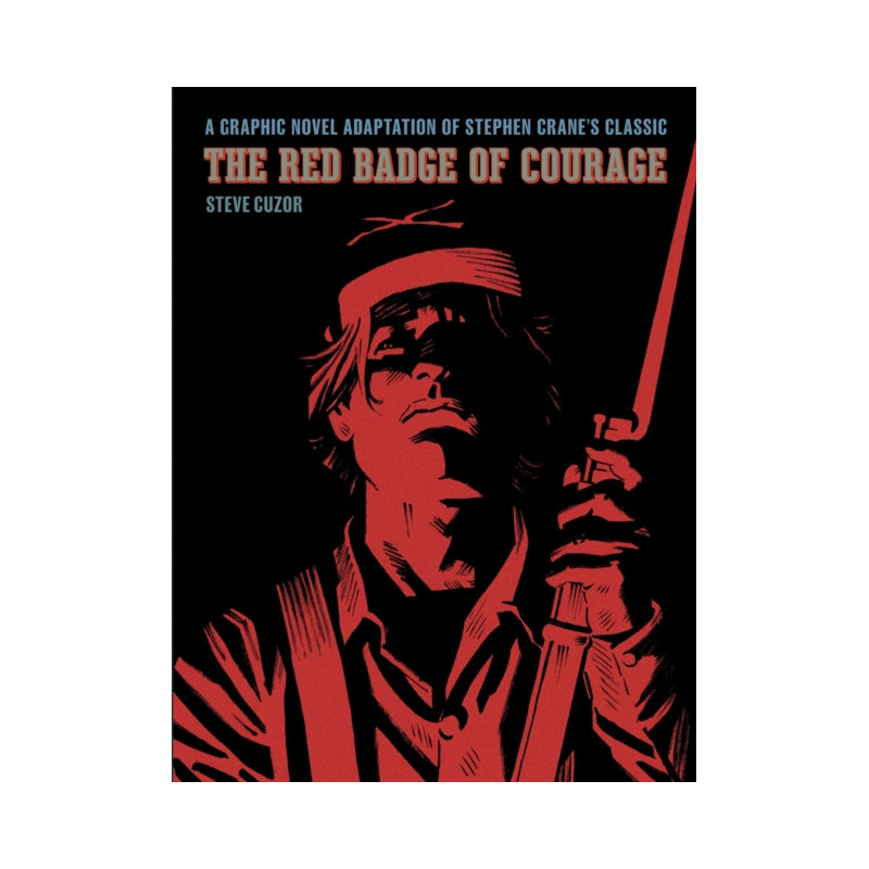 The Red Badge of Courage : A Graphic Novel Adaptation of Stephen Crane ...