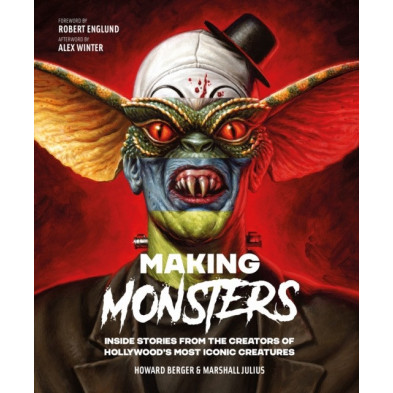 Making Monsters : Inside Stories from the Creators of Hollywood's Most ...
