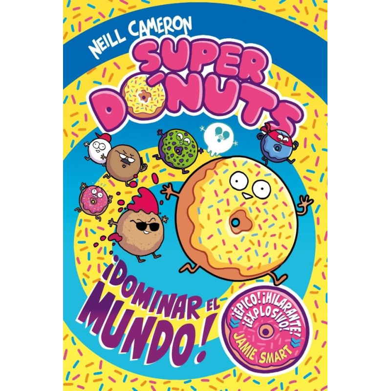 SÚPER DÓNUTS. ¡CONQUISTAR EL MUNDO!